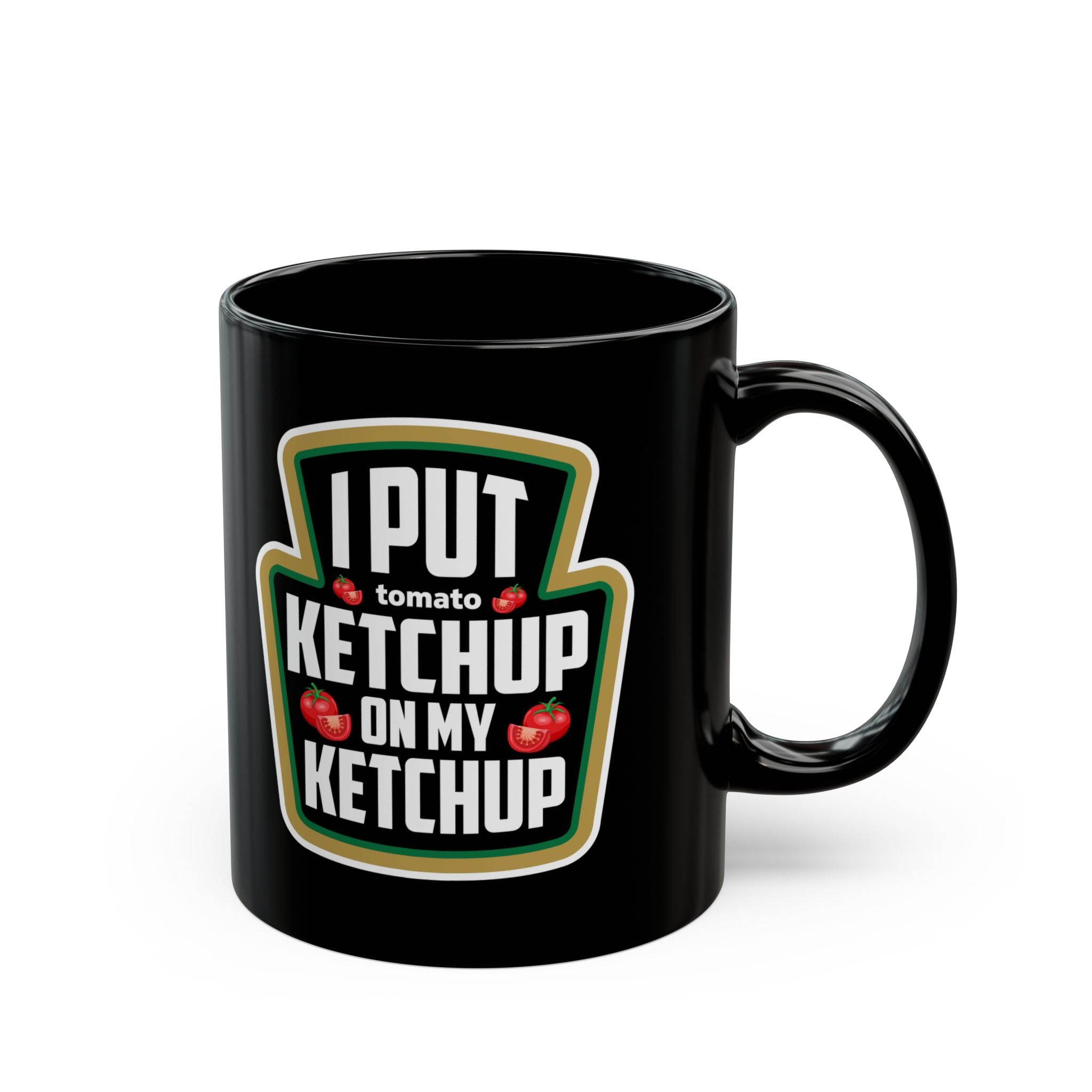 Funny Tomato Katchup Halloween Mug I Put Ketchup On My Ketchup Coffee ...